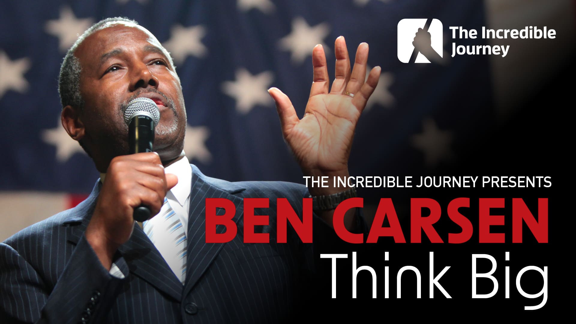 Ben Carson: Think Big - The Incredible Journey