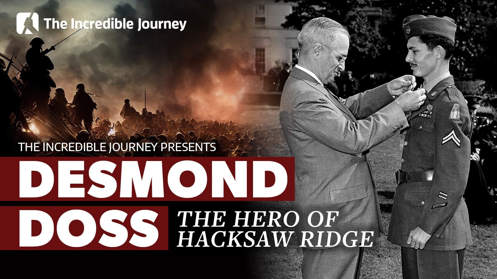 The Hero of Hacksaw Ridge: Desmond Doss - The Incredible Journey