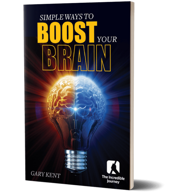 Simple Ways to Boost Your Brain - The Incredible Journey