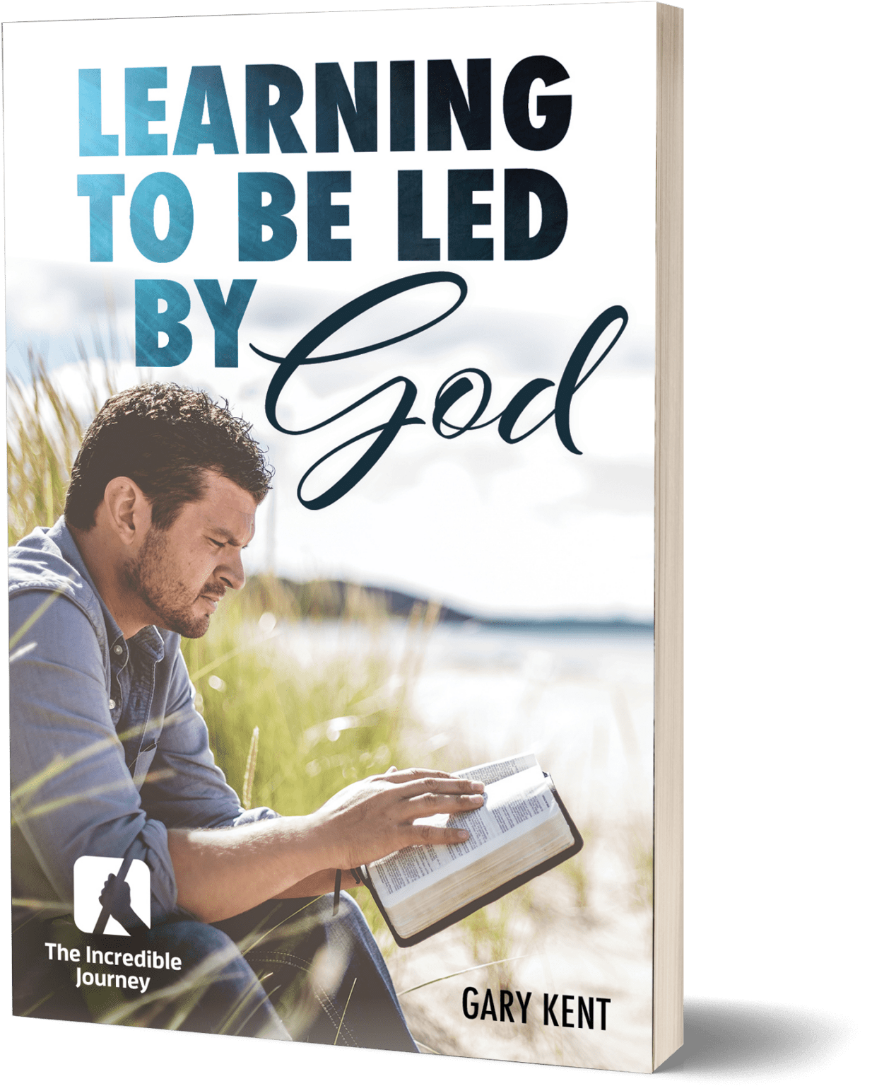 Learning to be Led by God - The Incredible Journey
