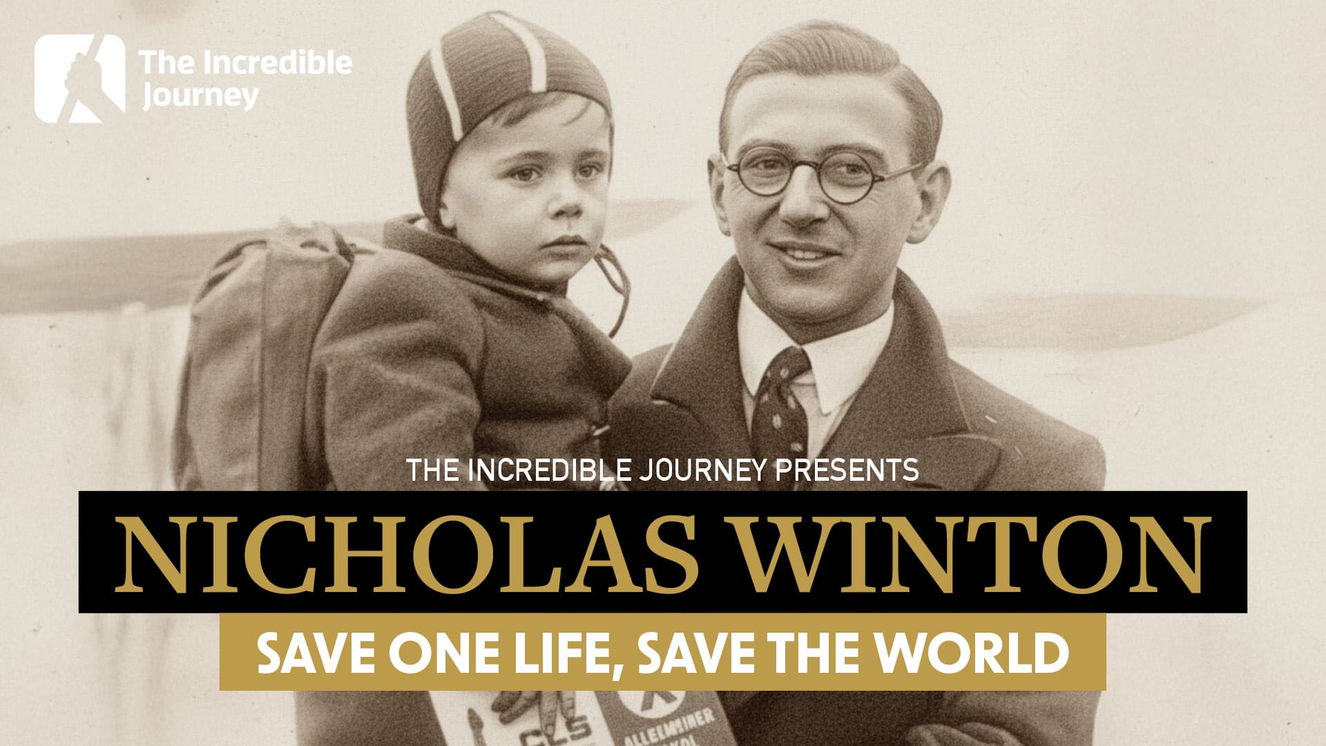 Nicholas Winton - Save One Life, Save the World - The Incredible Journey